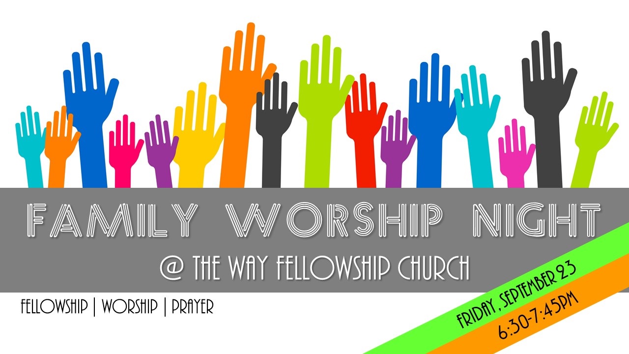Family Worship Night – The Way Fellowship Church